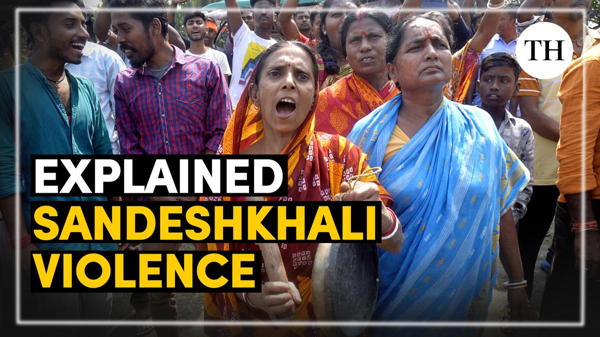 Sandeshkhali Violence: What led to the violence in Sandeshkhali? | Explained - The Hindu